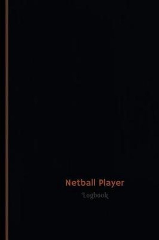 Netball Player Log (Logbook, Journal - 120 Pages, 6 X 9 Inches ...