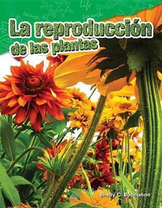 La reproduccion de las plantas/ Plant Reproduction, Shelly Buchanan ...