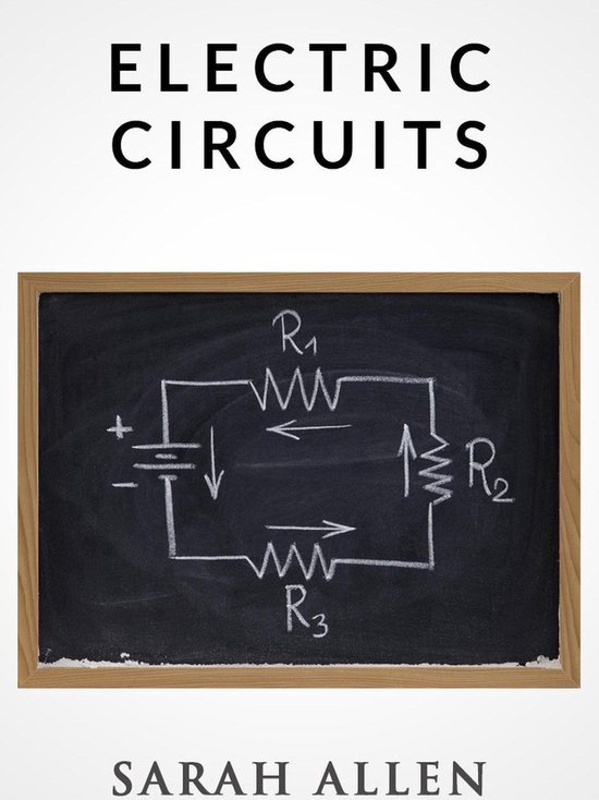 Electric Circuits (ebook), Sarah Allen | 9781524290917 | Boeken | bol.com