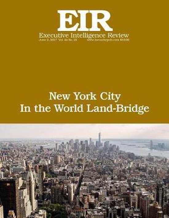 Executive Intelligence Review- New York City in the World Land-Bridge ...