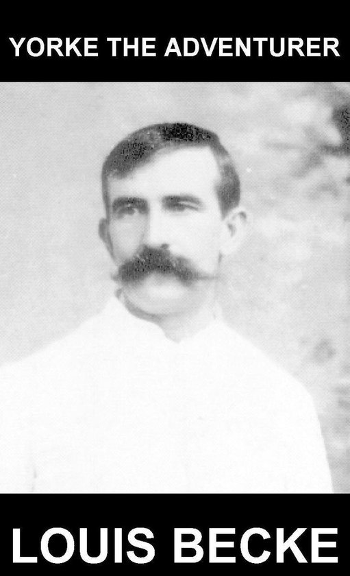 Yorke The Adventurer [con Glosario en Español] (ebook), Louis Becke ...