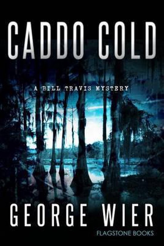Caddo Cold, George Wier | 9781499578058 | Boeken | bol.com