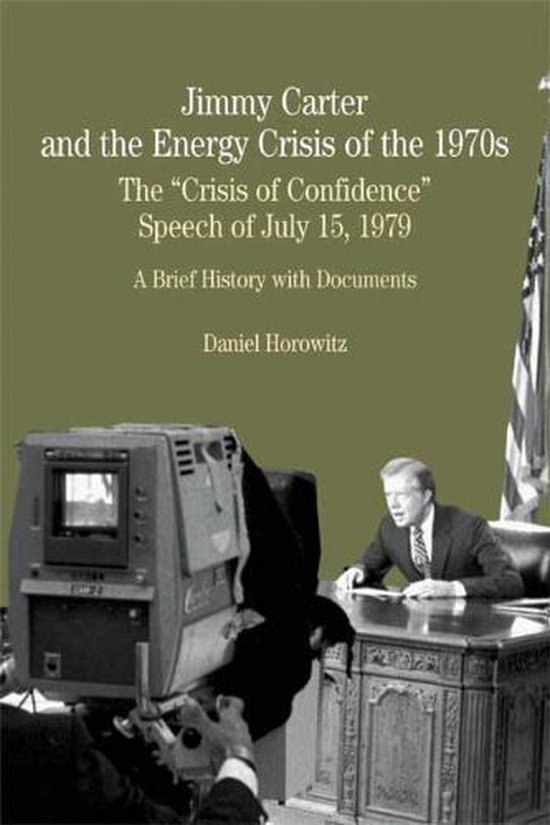 Jimmy Carter and the Energy Crisis of the 1970s, Daniel Horowitz ...