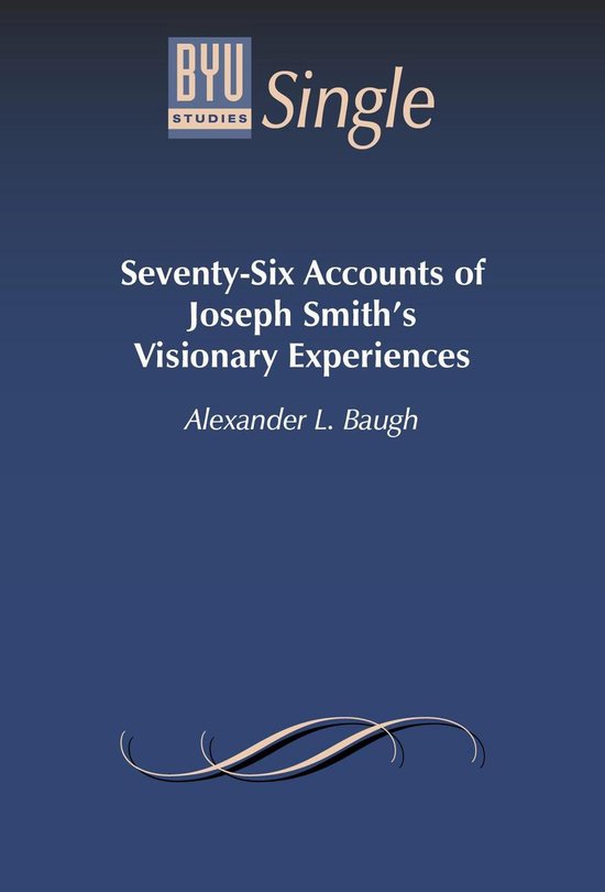 Seventy-Six Accounts of Joseph Smith’s Visionary Experiences (ebook ...