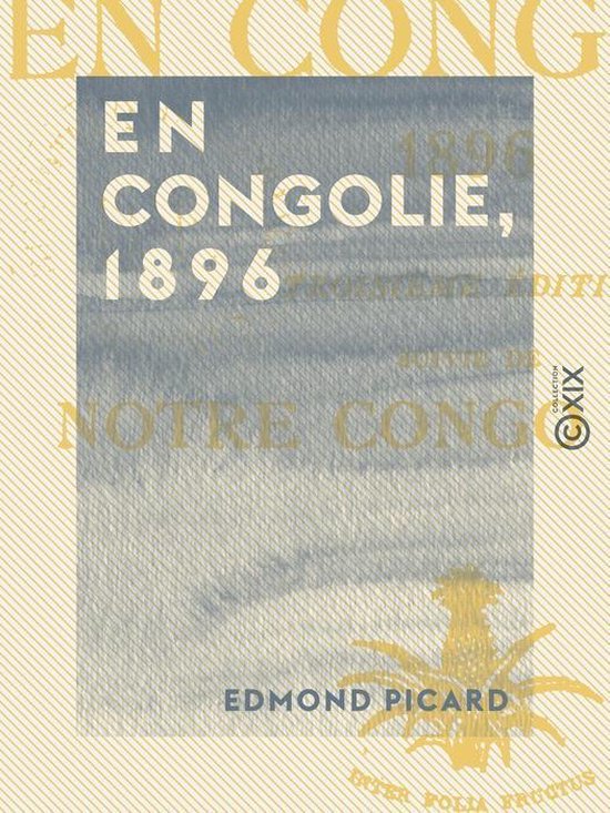 En Congolie, 1896 (ebook), Edmond Picard | 9782346026944 | Boeken | bol