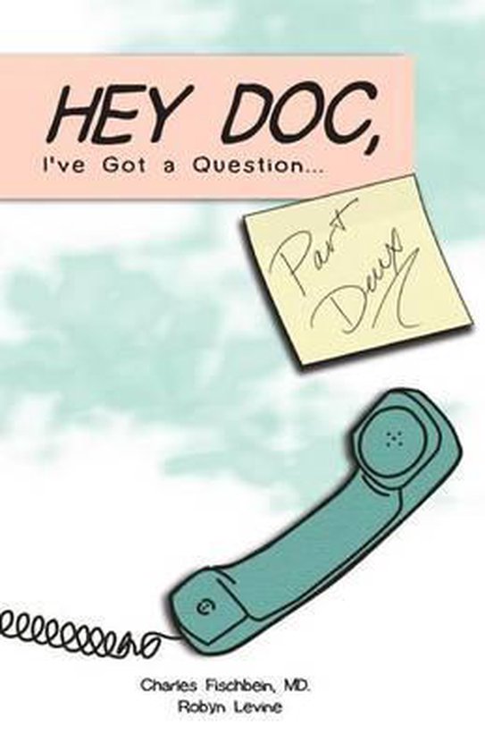 Hey Doc, I've Got a Question- Hey Doc, I've Got a Question, Charles ...