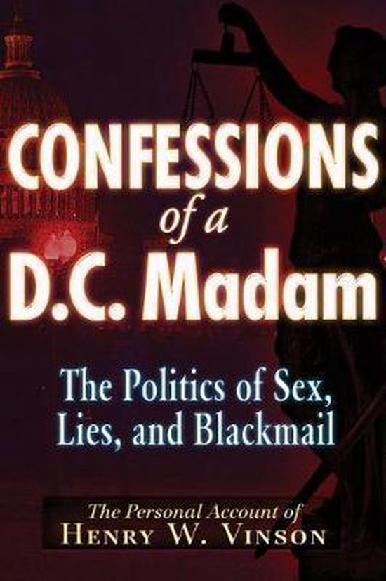 Confessions of a D.C. Madam | 9781937584290 | Henry W. Vinson | Boeken ...