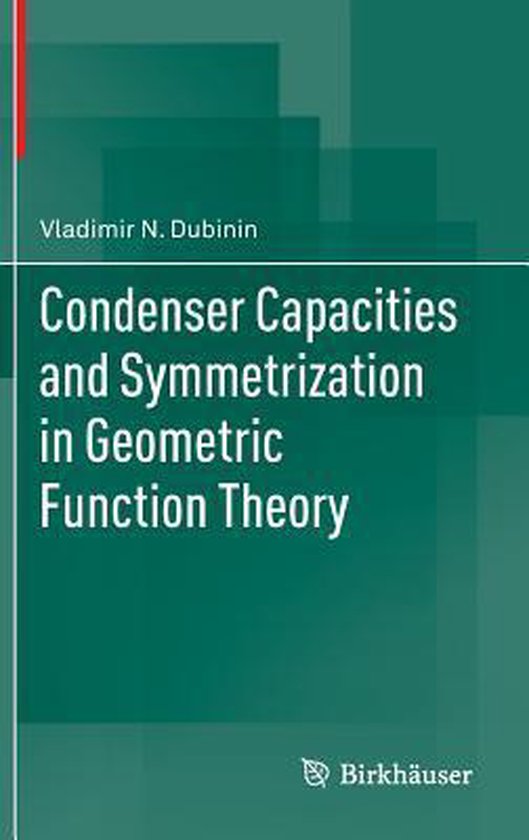 Condenser Capacities and Symmetrization in Geometric Function Theory ...