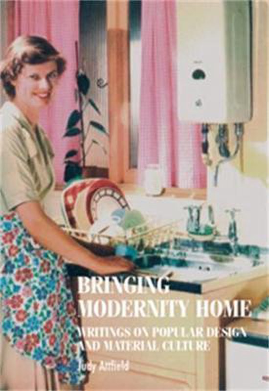 Bringing Modernity Home | 9780719063268 | Judy Attfield | Boeken | bol Bringing Modernity Home | 9780719063268 | Judy Attfield | Boeken | bol