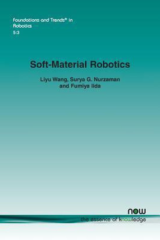 Foundations and Trends® in Robotics- Soft-Material Robotics | 9781680832648 | Liyu... | bol.com