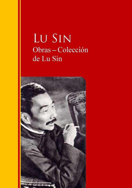 Biblioteca de Grandes Escritores - Obras ─ Colección de Lu Sin (ebook), Lu Sin |... | bol