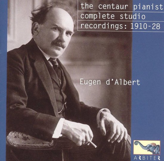 Centaur Pianist: Complete Studio Recordings, Eugen D'Albert | CD (album ...