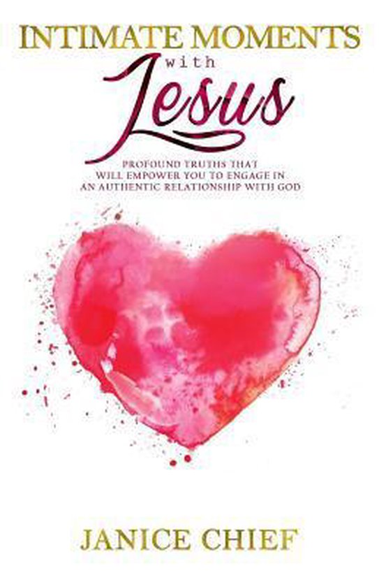 Intimate Moments with Jesus: Profound Truths that will Empower You to ...