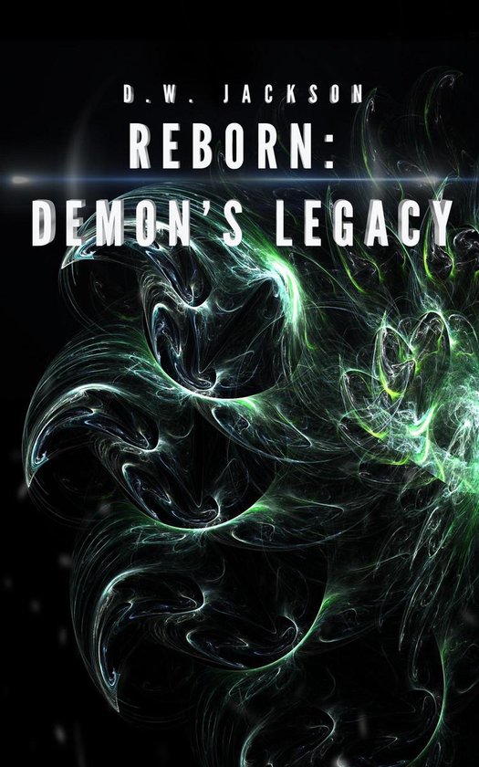 Reborn: Demon's Legacy (ebook), D.W. Jackson | 9781310644122 | Boeken | bol