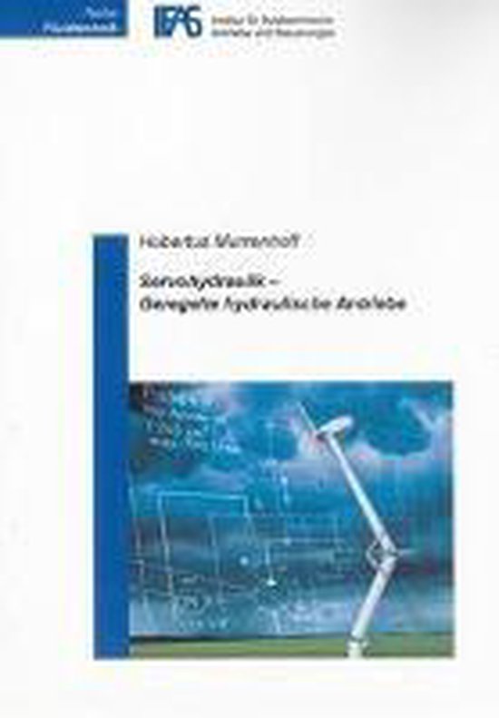 Servohydraulik - Geregelte hydraulische Antriebe, Hubertus Murrenhoff ...