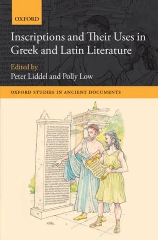 Inscriptions and Their Uses in Greek and Latin Literature ...