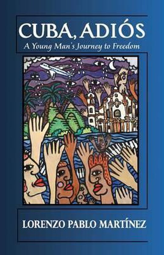 Cuba, Adios, Lorenzo Pablo Martinez | 9781500952181 | Boeken | bol.com