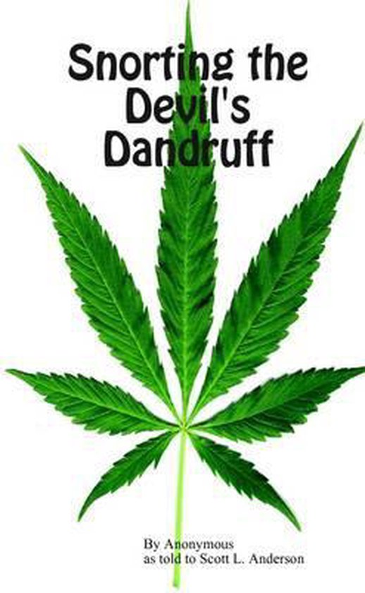 Snorting the Devil's Dandruff, Scott L. Anderson | 9781312005730 | Boeken | bol