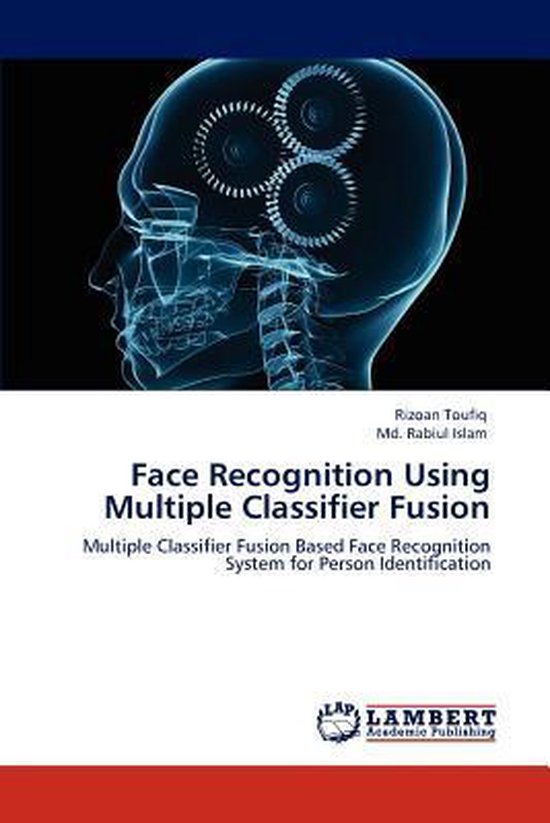 Face Recognition Using Multiple Classifier Fusion | 9783847307341 | Rizoan Toufiq | Boeken | bol.com