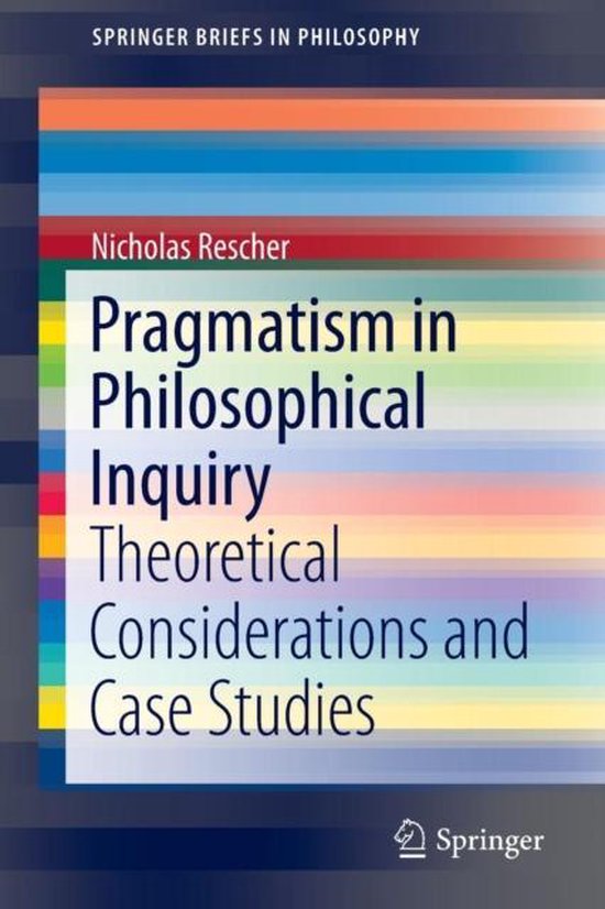 Pragmatism in Philosophical Inquiry | 9783319309026 | Nicholas Rescher | Boeken | bol.com