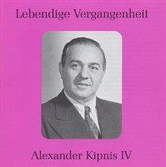 Lebendige Vergangenheit - Alexander Kipnis, Alexander Kipnis | CD ...