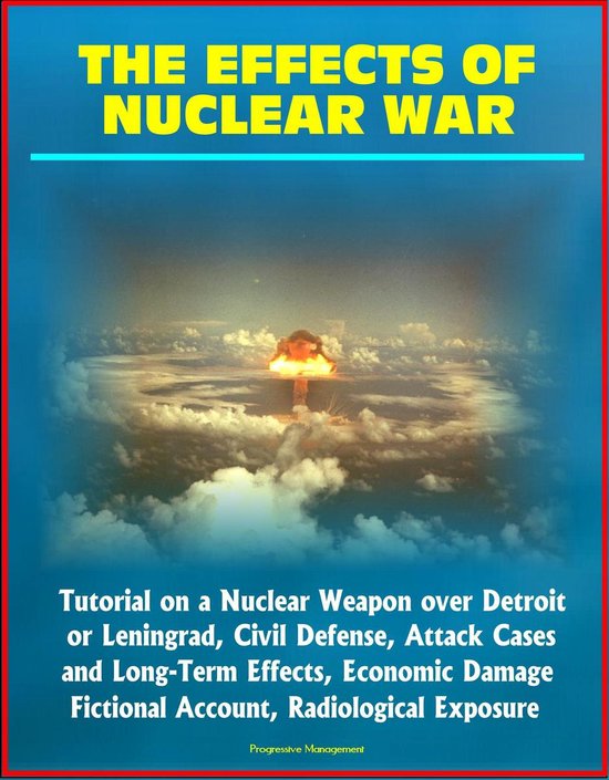 The Effects of Nuclear War: Tutorial on a Nuclear Weapon over Detroit ...