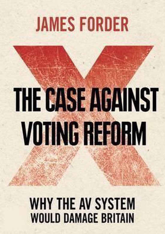 The Case Against Voting Reform, James Forder | 9781851688258 | Boeken | bol