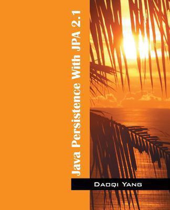 Java Persistence with Jpa 2.1, Daoqi Yang | 9781478700197 | Boeken ...