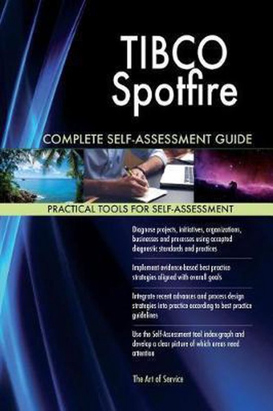 Tibco Spotfire Complete Self-Assessment Guide | 9781546414889 ...