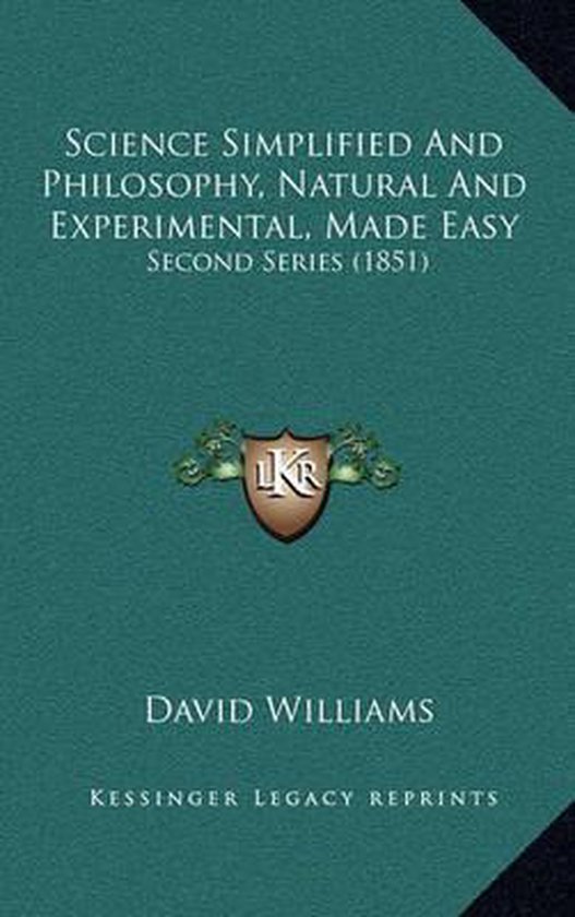Science Simplified and Philosophy, Natural and Experimental, Made Easy ...