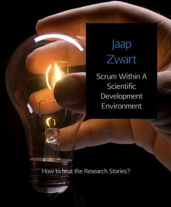 Scrum within a scientific development environment, Jaap Zwart ...