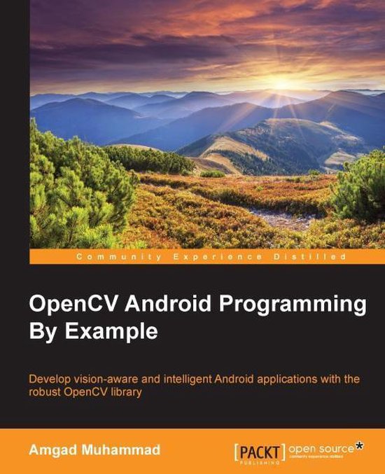 OpenCV Android Programming By Example (ebook), Amgad Muhammad | 9781785282935 | Boeken | bol.com
