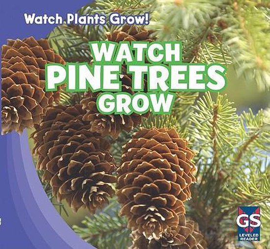 Watch Plants Grow!- Watch Pine Trees Grow, Therese M Shea ...
