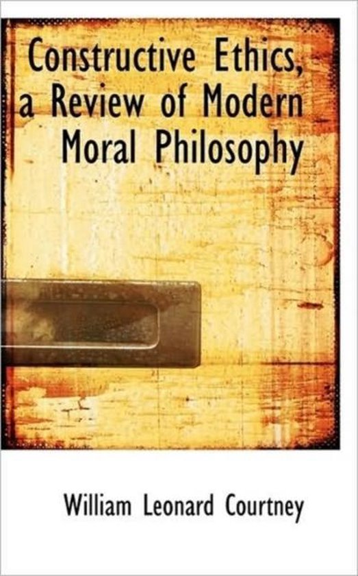 Constructive Ethics, a Review of Modern Moral Philosophy ...
