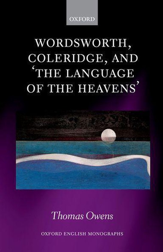 Oxford English Monographs - Wordsworth, Coleridge, and 'the language of ...