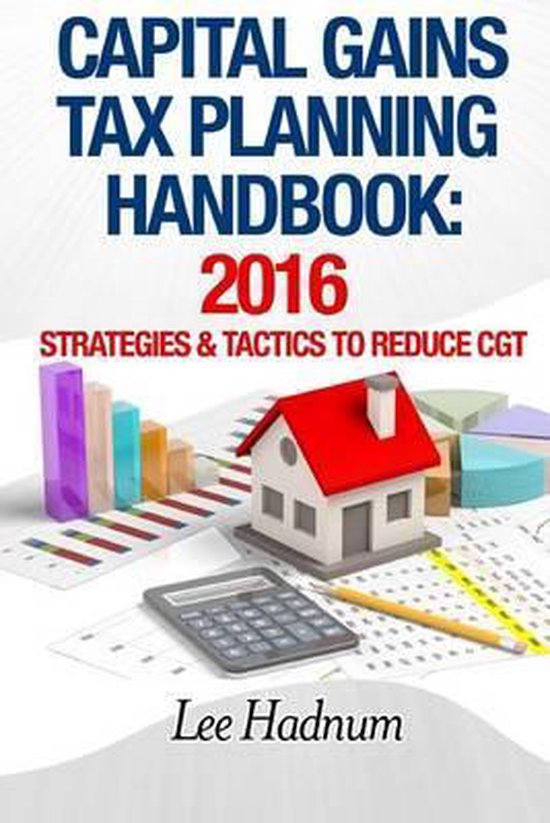 Capital Gains Tax Planning Handbook: 2016 | 9781519411808 | Lee J ...