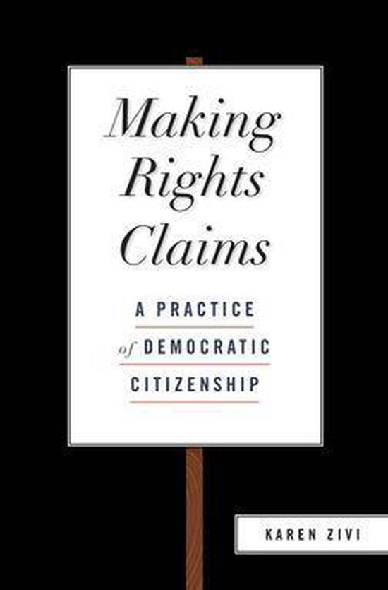 Making Rights Claims (ebook), Karen Zivi | 9780199339617 | Boeken | bol.com