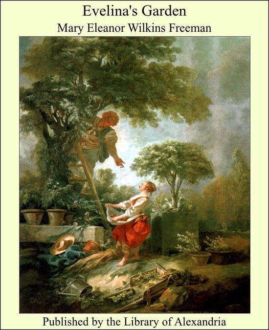 Selected Short Works of Mary Eleanor Wilkins Freeman (ebook), Mary ...