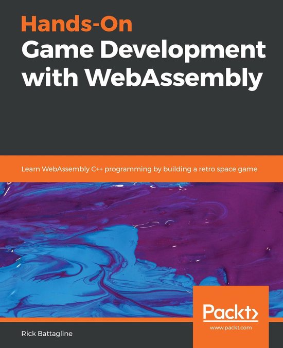 Hands-On Game Development with WebAssembly (ebook), Rick Battagline | 9781838646837 |... | bol