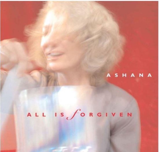 All is Forgiven, Ashana | CD (album) | Muziek | bol
