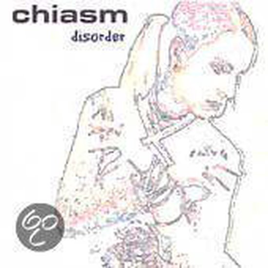 Disorder, Chiasm | CD (album) | Muziek | bol.com