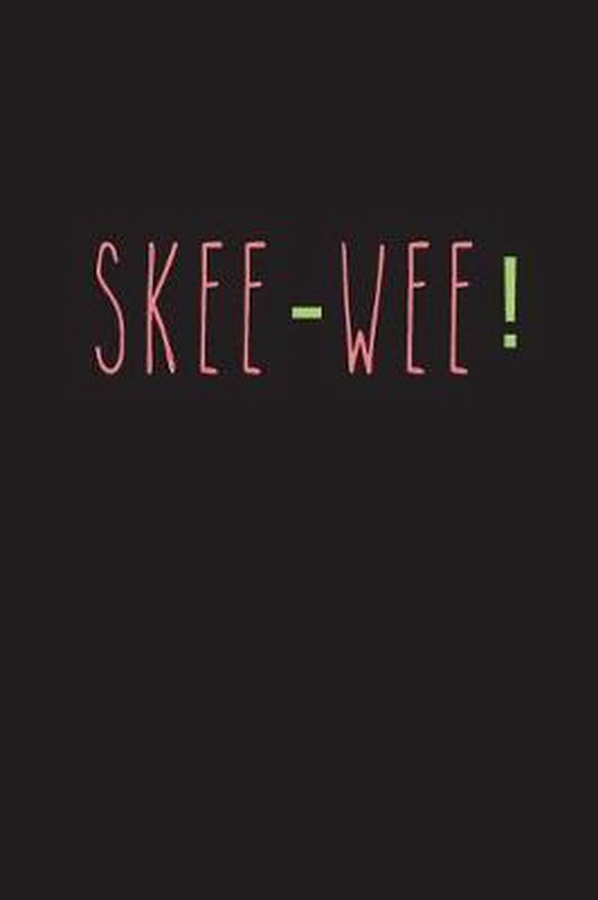 Skee-Wee!, G Lifestyle Journals | 9781721717354 | Boeken | bol.