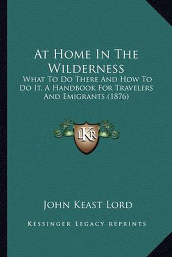 At Home in the Wilderness, John Keast Lord | 9781164581710 | Boeken | bol