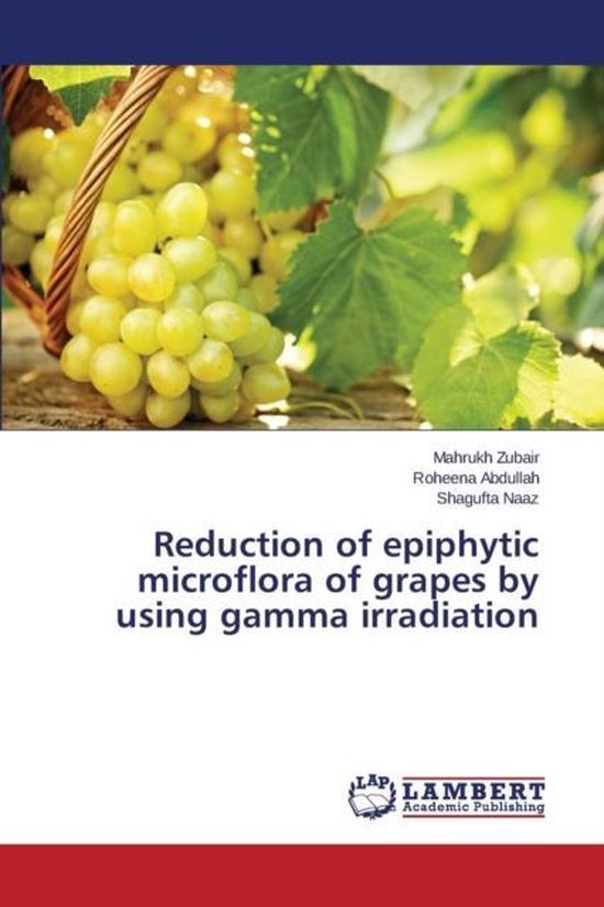 Reduction of epiphytic microflora of grapes by using gamma irradiation ...