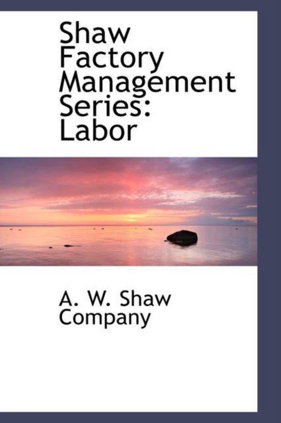 Shaw Factory Management Series, A W Shaw Company | 9781103258000 ...