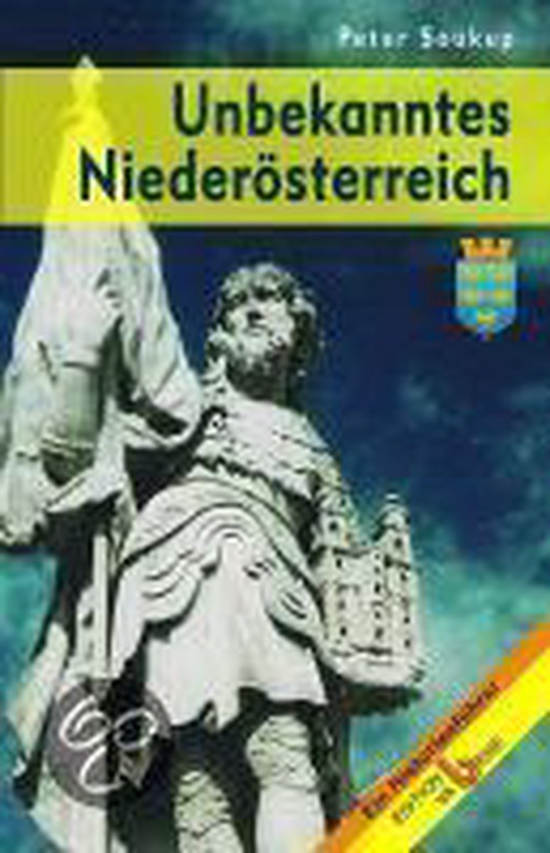Unbekanntes Niederösterreich, Peter Soukup | 9783851672411 | Boeken | bol