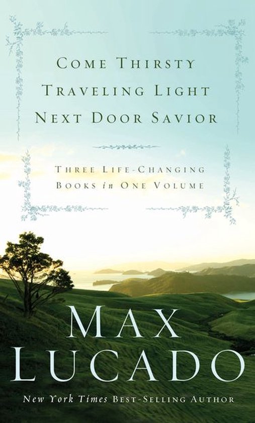 Lucado 3-in-1: Traveling Light, Next Door Savior, Come Thirsty (ebook ...