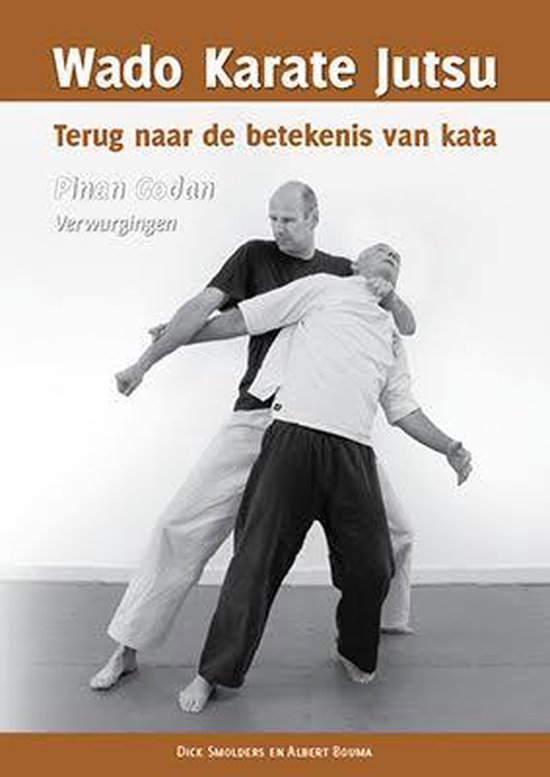 Wado Karate Jutsu Kata Pinan Godan Verwurgingen, D. Smolders ...