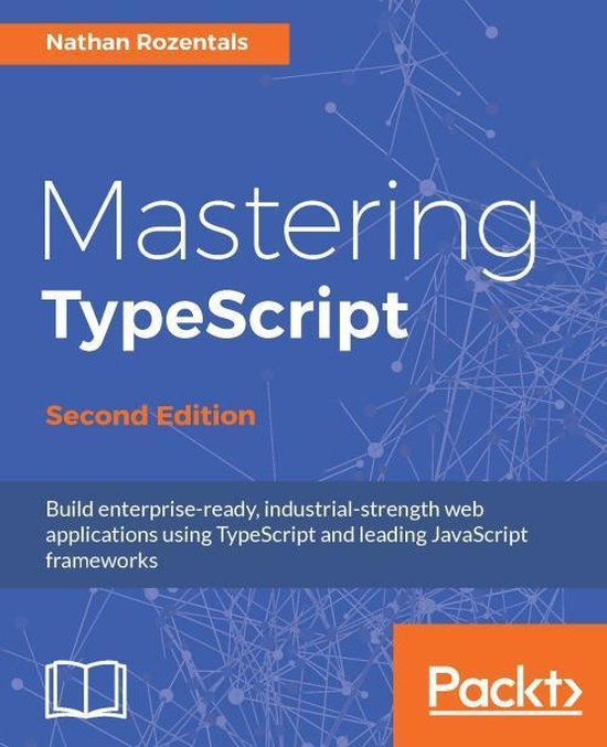 Mastering TypeScript - Second Edition (ebook), Nathan Rozentals ... Mastering TypeScript - Second Edition (ebook), Nathan Rozentals ...