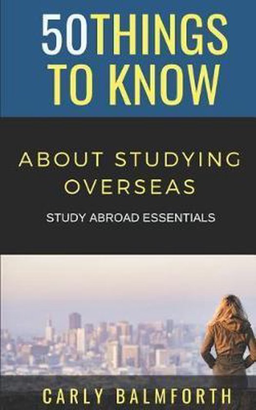 50 Things to Know Travel- 50 Things to Know About Studying Overseas, 50 ...
